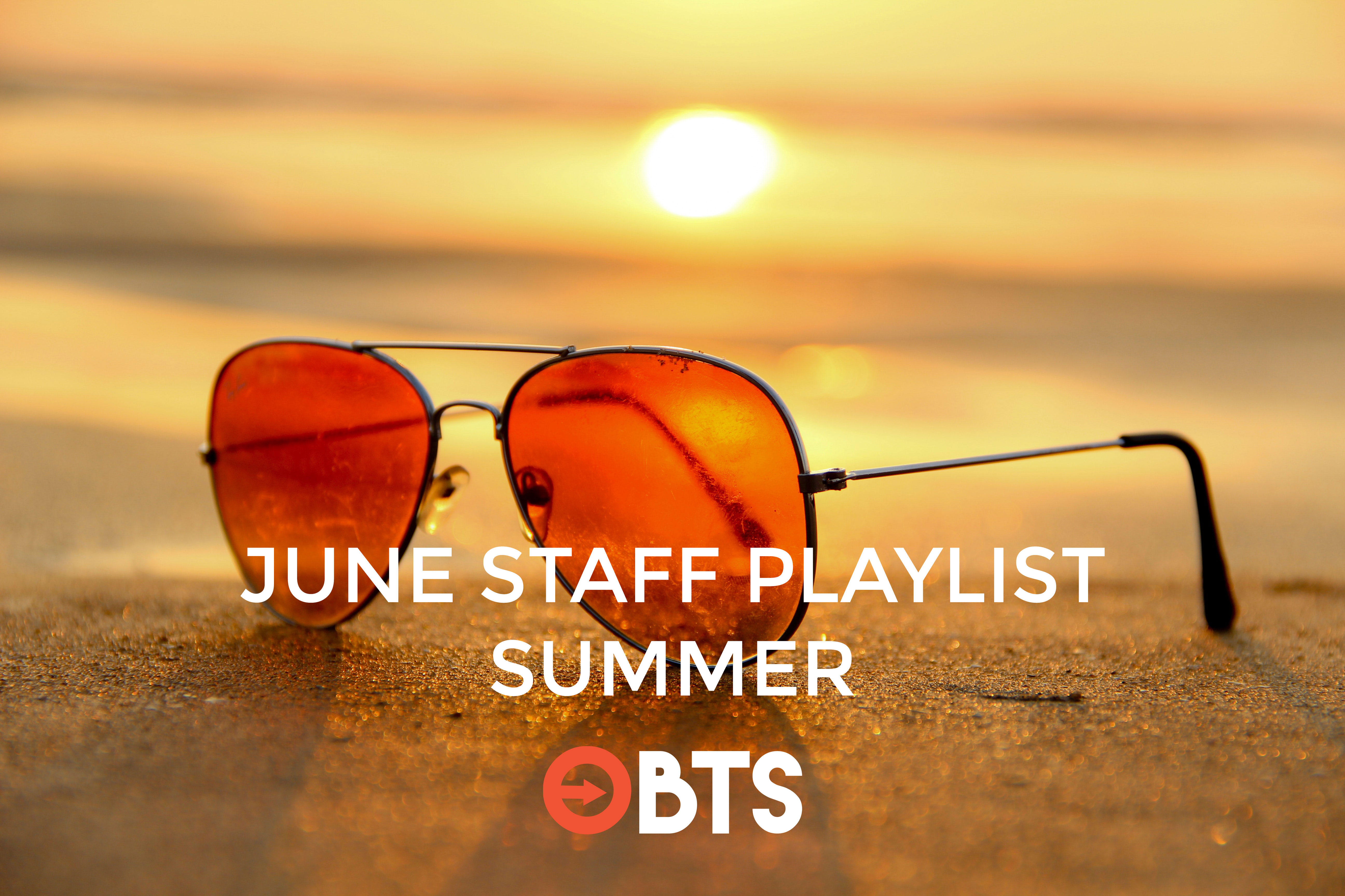 June Staff Playlist: Summer Songs | Beyond The Stage Magazine