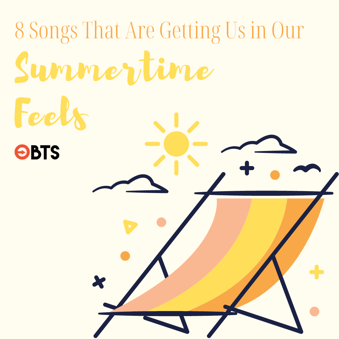 8 Songs That Are Getting Us in Our Summertime Feels Beyond The Stage