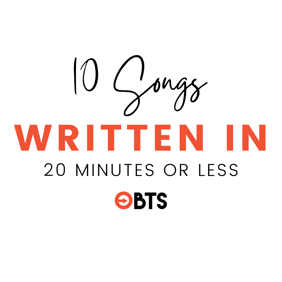 10 Songs Written in 20 Minutes or Less Beyond The Stage